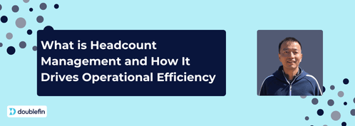 What is Headcount Management and How It Drives Efficiency